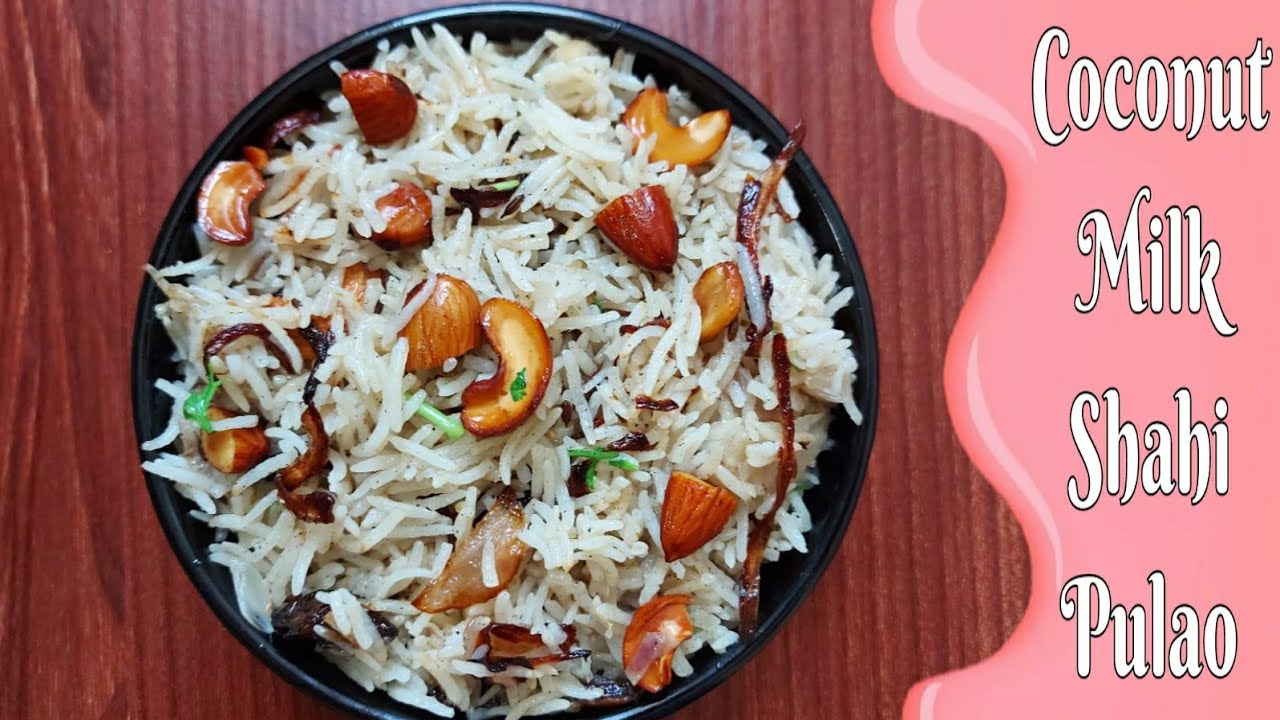 Shahi Coconut Milk Pulao/Shahi dry fruits coconut milk pulao/shahi ...