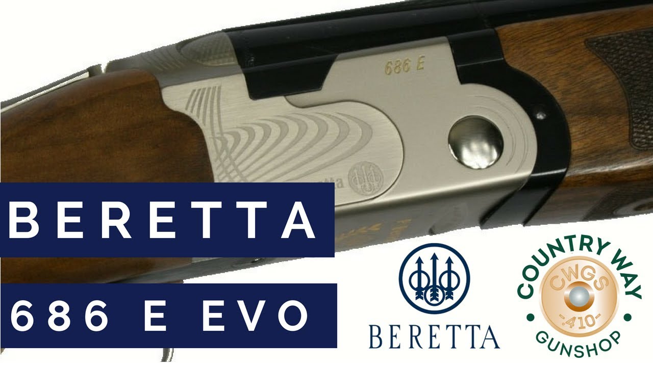 Beretta 686 E EVO 12 Bore Shotgun Unboxing - YouTube