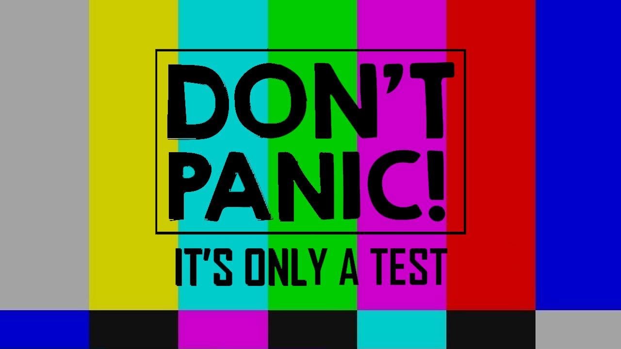 Don't Panic It's Only A Test - YouTube