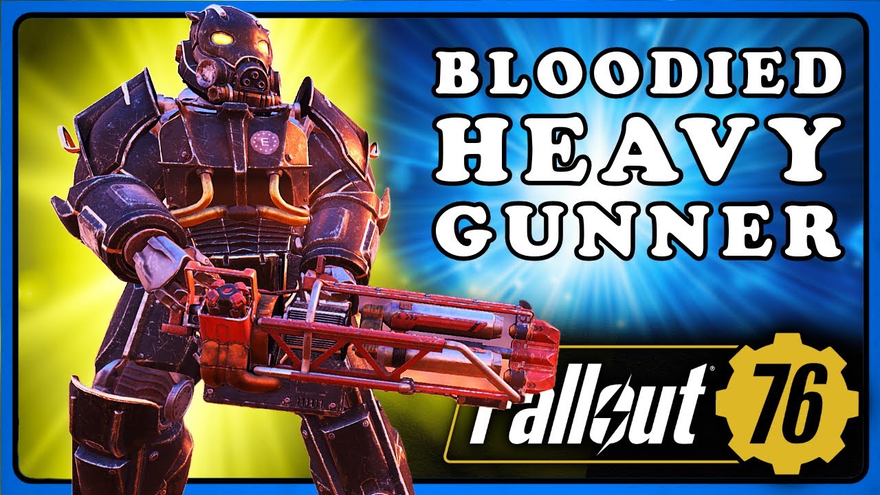 Fallout 76: The Bloodied Heavy Gunner Build - Stronger than Ever Before ...