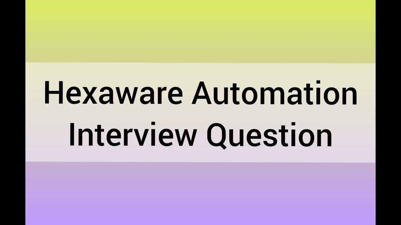 Hexaware Automation Interview Questions/Automation Testing Interview ...