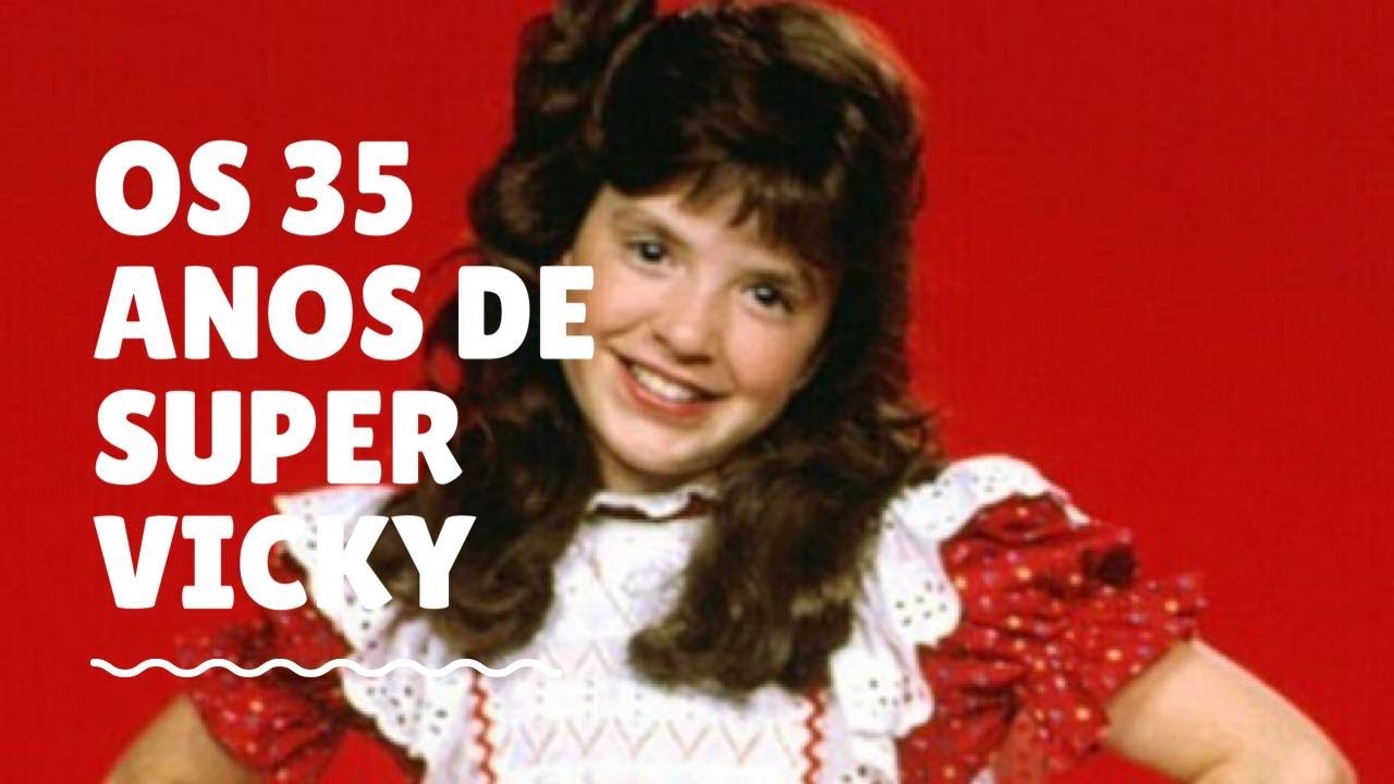 Os 35 anos de Super Vicky - YouTube