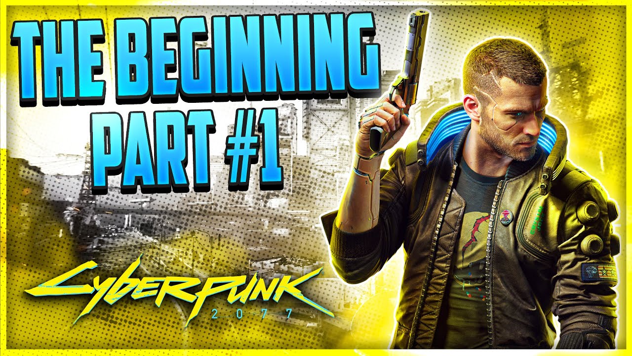CyberPunk 2077 - The Beginning (Part 1) - YouTube