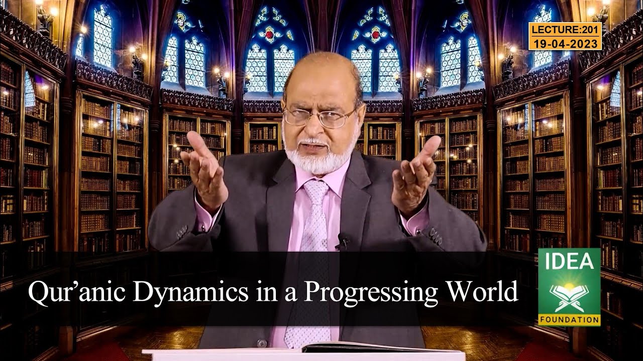 Qur'anic Dynamics in a Progressing World | Lecture: 201| - YouTube