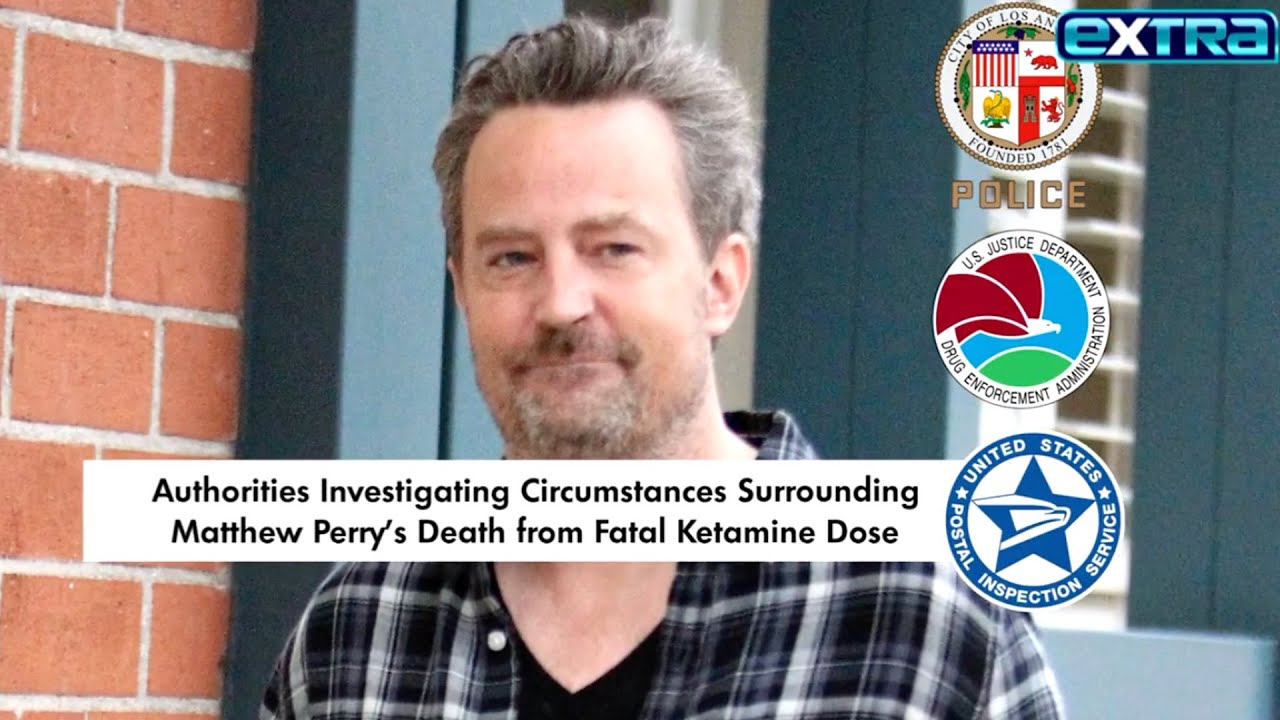 Matthew Perry’s Death Sparks CRIMINAL Investigation into Ketamine ...