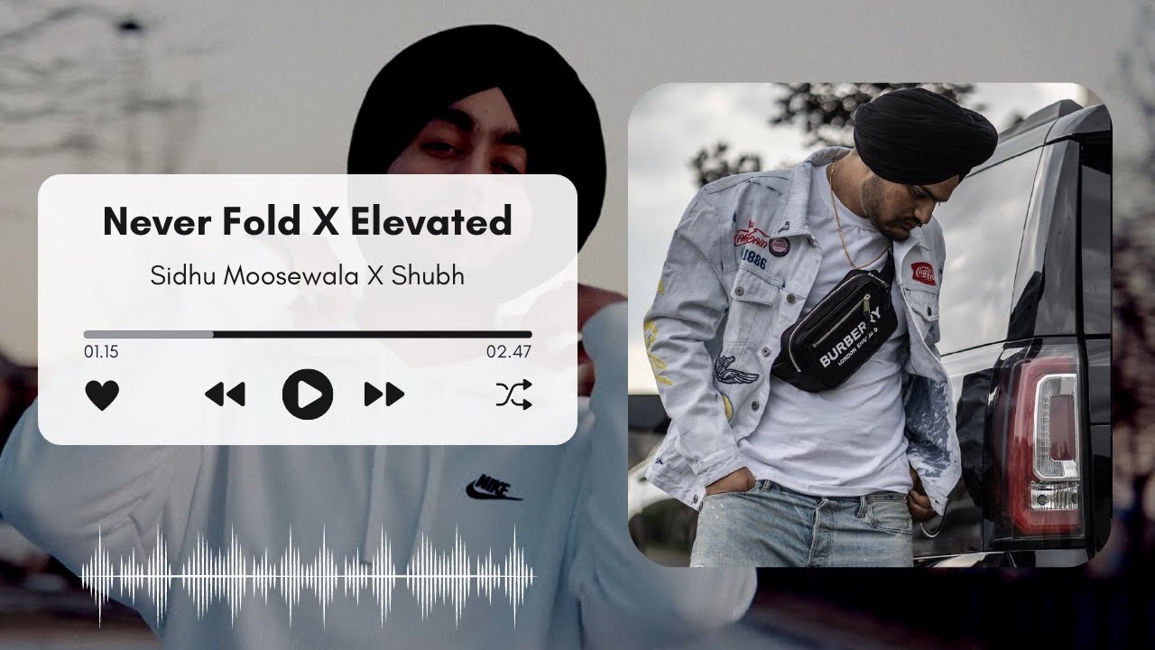 Never Fold X Elevated | Sidhu Moosewala X Shubh | Latest Punjabi Mashup ...