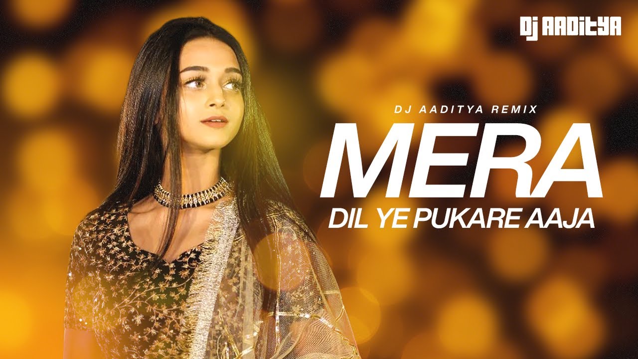 Mera Dil Yeh Pukare Aaja - Dj Aditya Remix - YouTube