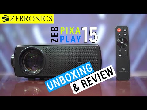 ZEBRONICS ZEB PIXA PLAY 15 SMART PROJECTOR UNBOXING & REVIEW CALL ...