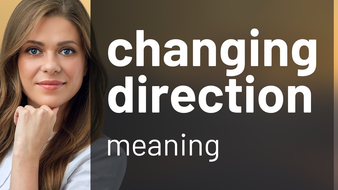 Understanding "Changing Direction" in English - YouTube