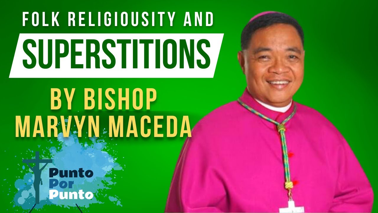 Folk Religiousity and Superstitions by Bishop Marvyn Maceda - YouTube