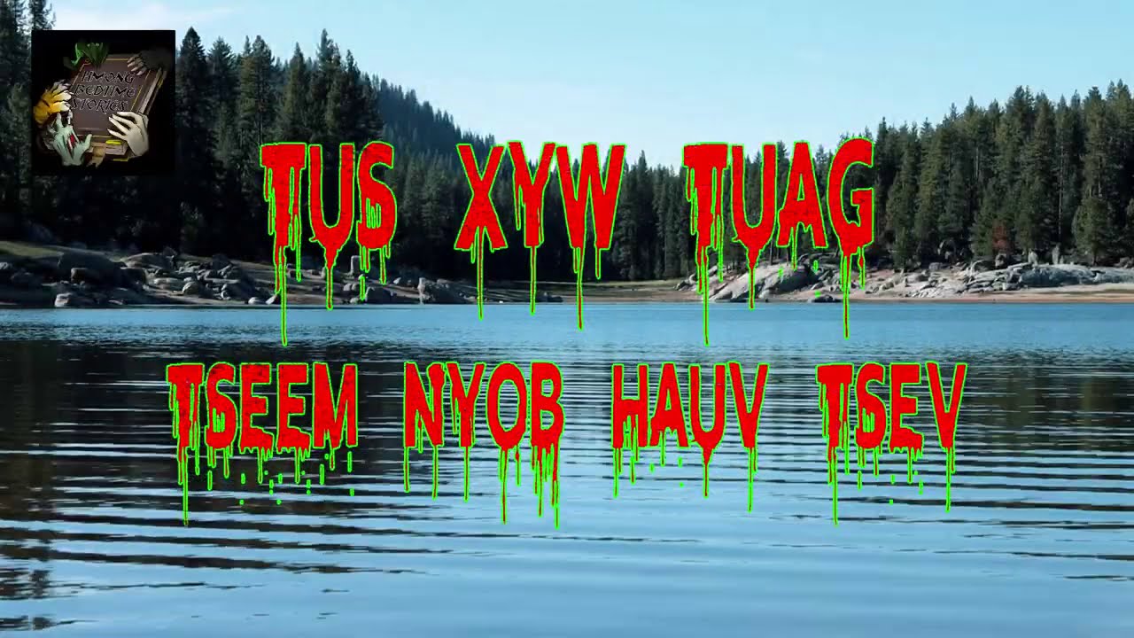 Tus Xyw Tuag Tseem Nyob Huav Tsev (Hmong Scary Story) - YouTube