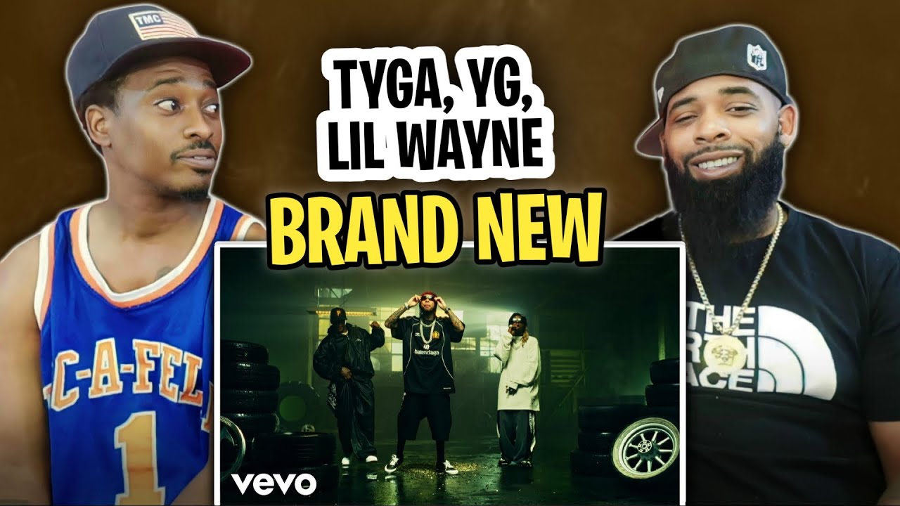TRE-TV REACTS TO - Tyga, YG, Lil Wayne - Brand New (Official Video ...