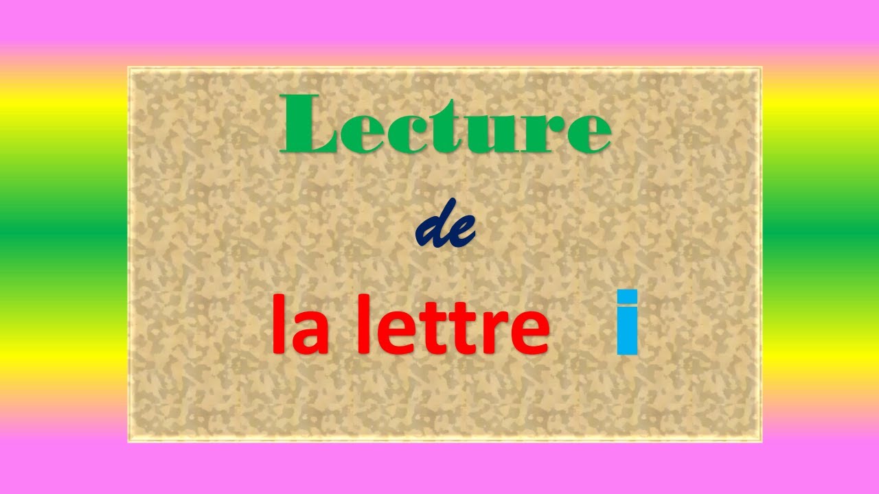 lecture de la lettre i pour les enfants /la lettre i - YouTube