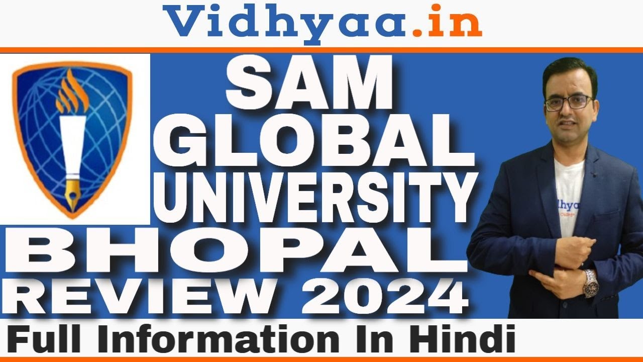 SAM GLOBAL UNIVERSITY BHOPAL REVIEW 2025 | ADMISSION | PLACEMENTS ...