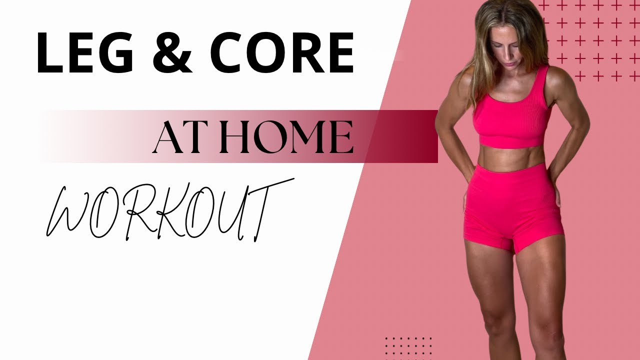 Leg & Core At Home Workout - YouTube