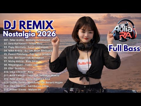 DJ REMIX NOSTALGIA TERBARU 2026 | LAGU NOSTALGIA INDONESIA 