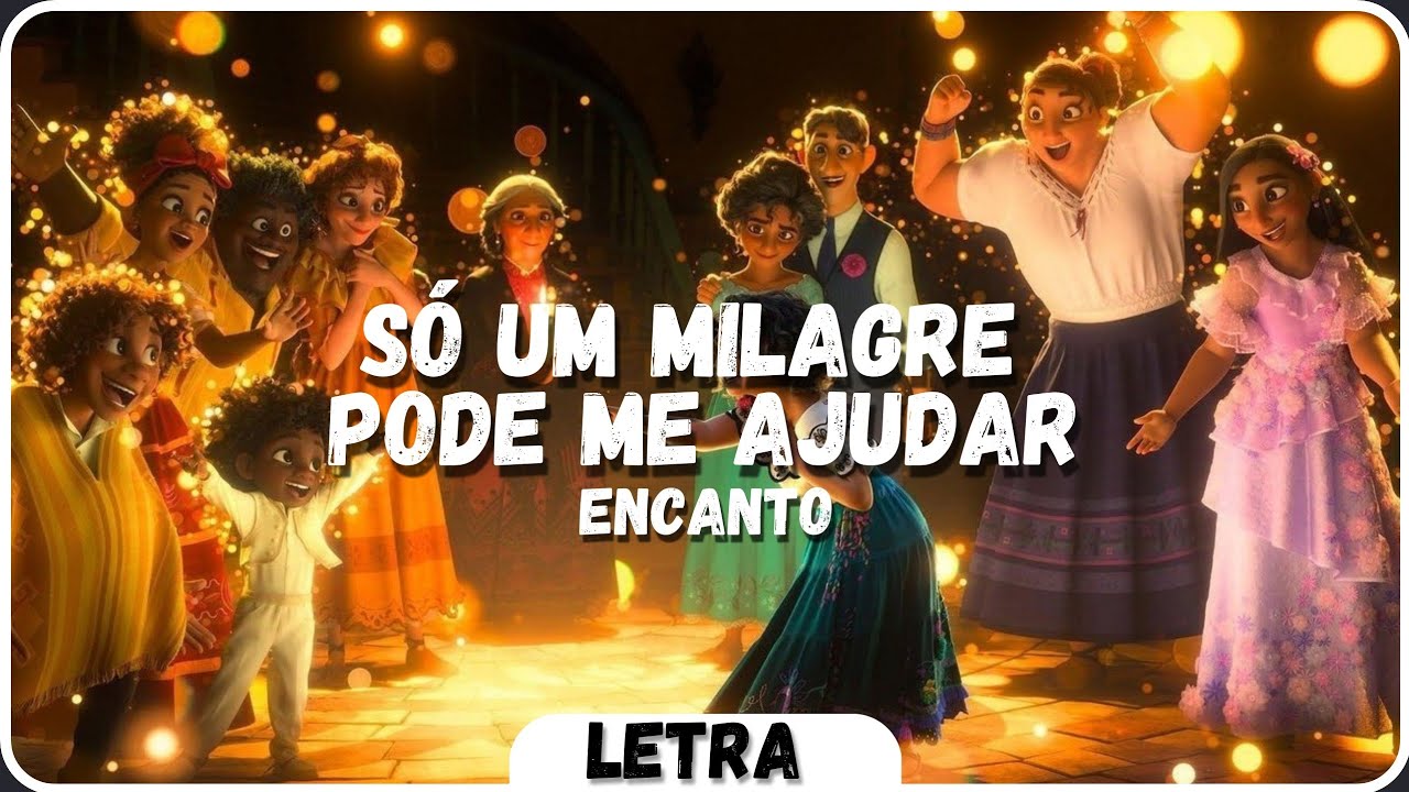 Encanto - Só Um Milagre Pode Me Ajudar [Letra|PT BR] #disneysongs # ...