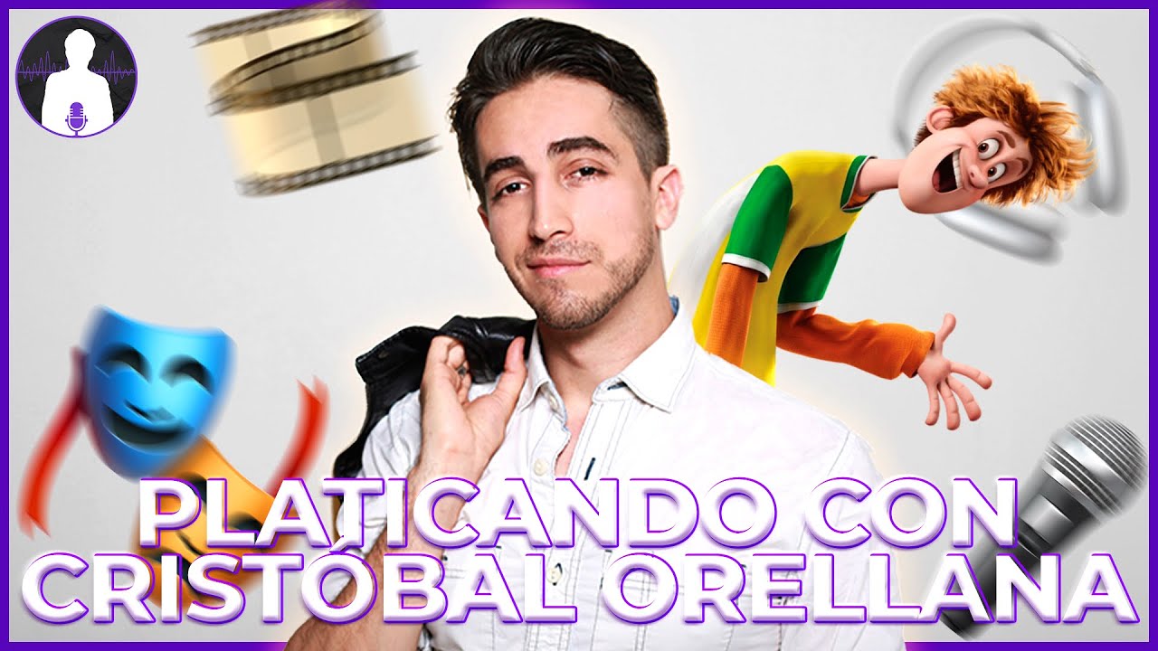 Platicando con Cristóbal Orellana. (Actor de Doblaje) - YouTube