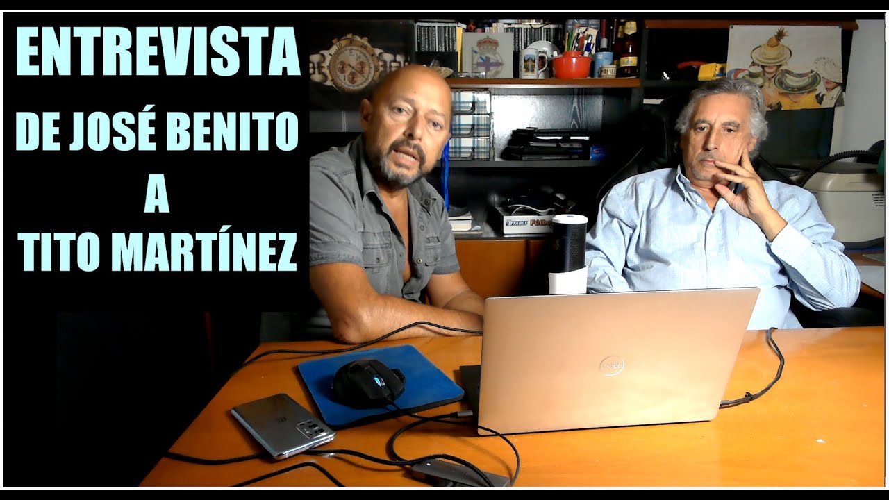 ENTREVISTA DE JOSÉ BENITO A TITO MARTÍNEZ - YouTube
