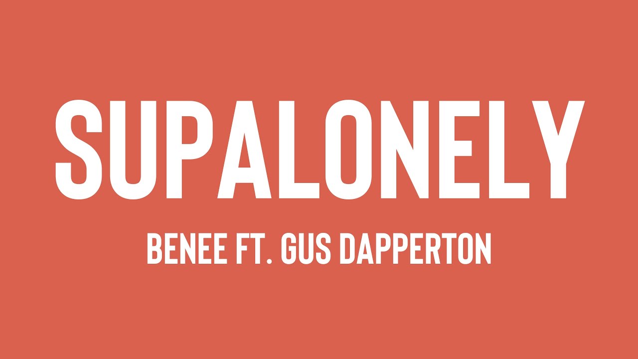 Supalonely - BENEE ft. Gus Dapperton [Lyrics Video] 🎶 - YouTube