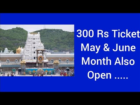300 Rs Ticket May & June Month Darshan Date Also Announced..... - YouTube