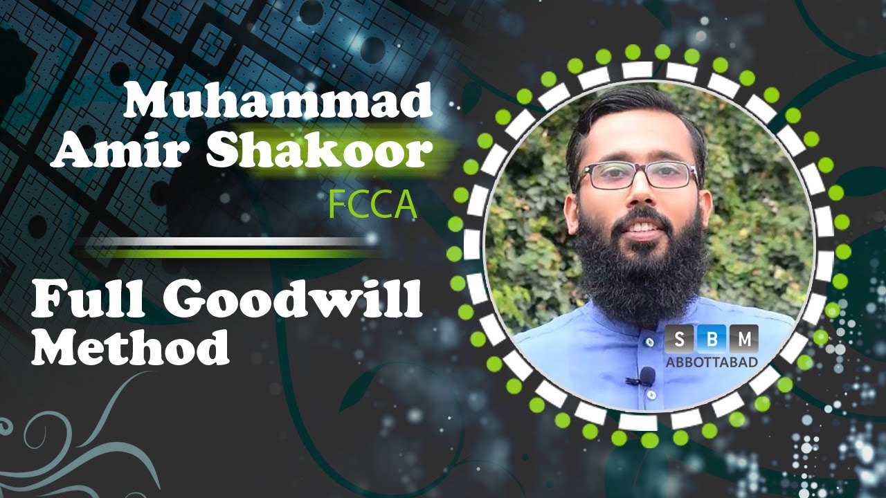 Full Goodwill Method | What Is Goodwill | Goodwill Explained BY Amir ...