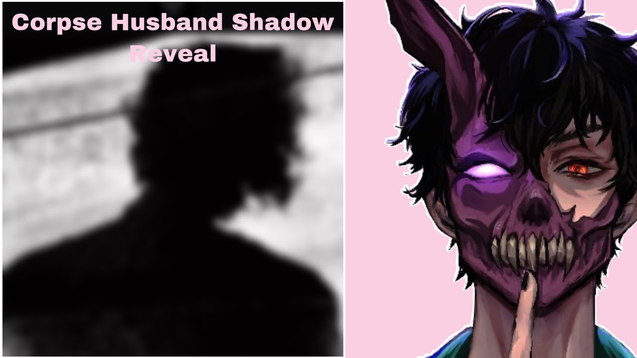 Corpse Husband Shadow Reveal ! 💕 - YouTube