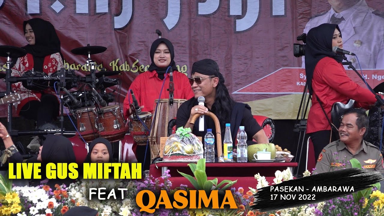 LIVE GUS MIFTAH FEAT QASIMA DI PASEKAN AMBARAWA 17 NOV 2022 - YouTube