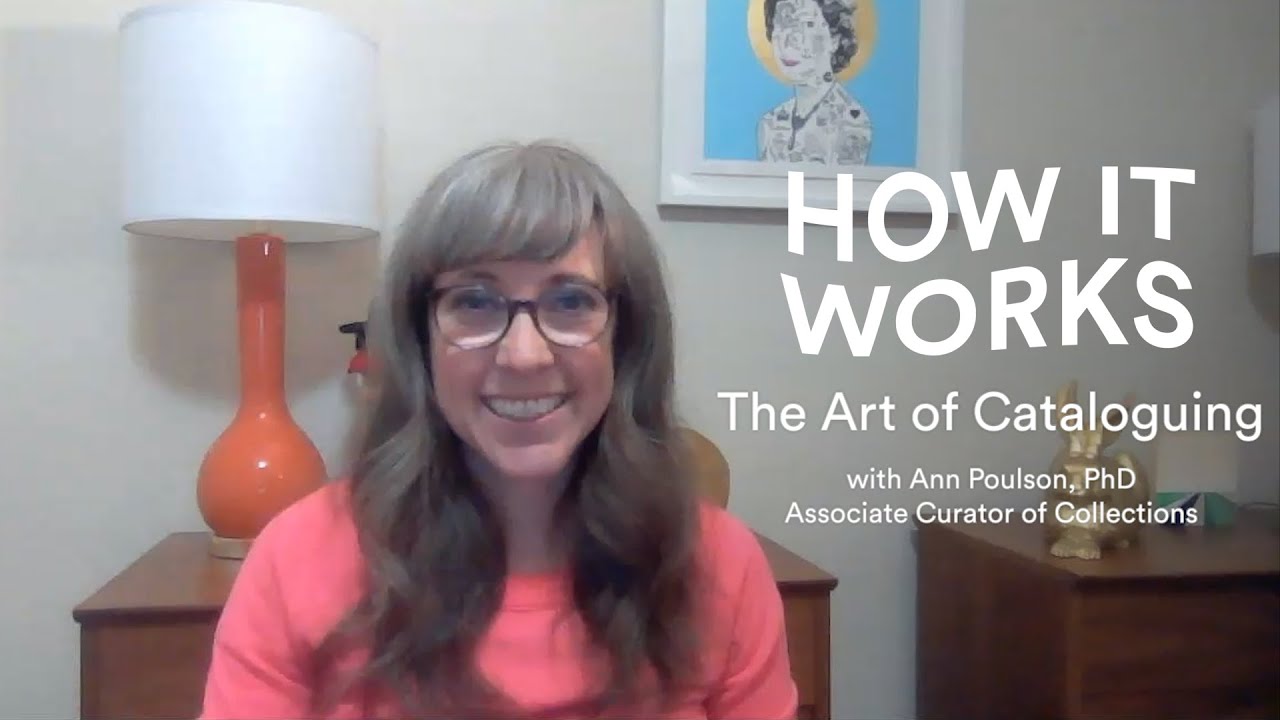 How it Works: The Art of Cataloguing with Curator Ann Poulson - YouTube