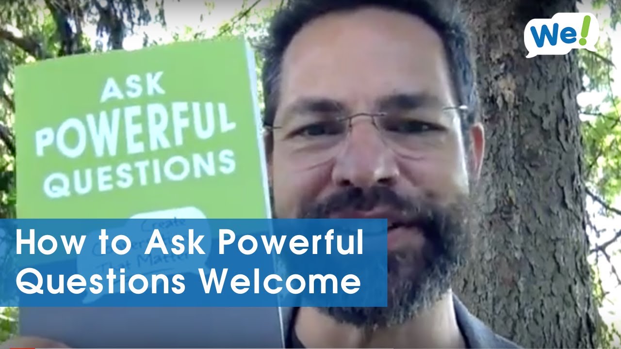 How to Ask Powerful Questions Welcome - YouTube