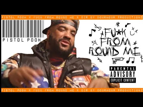 PISTOL POOH | FU*K FROM ROUND ME | @DIR x DOUBLE R - YouTube