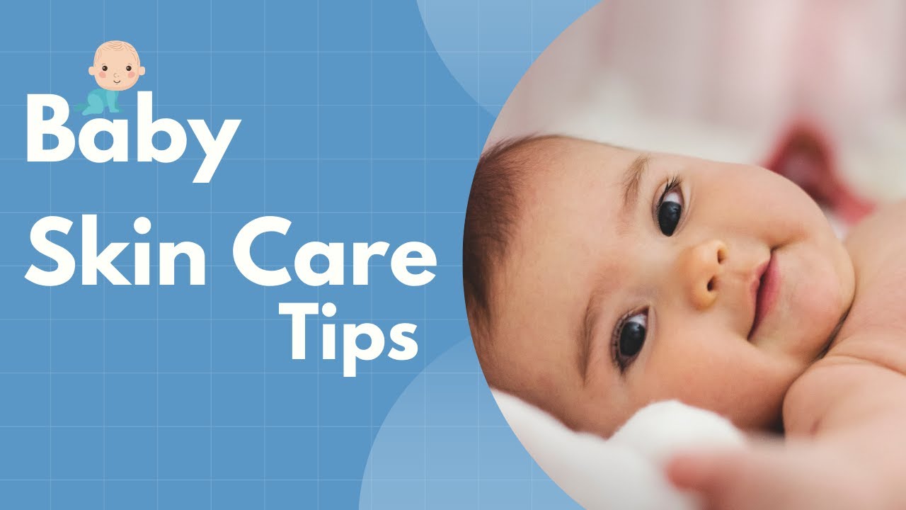 Baby Skin Care - Easy Tips for Keeping Your Baby's Skin Healthy | How ...