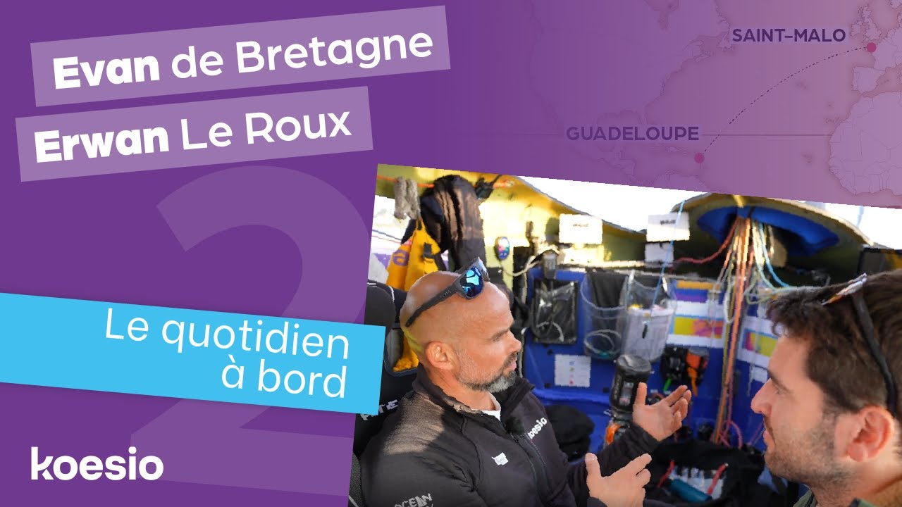 Websérie - Evan de Bretagne X Erwan Le Roux - #2 Le quotidien à bord du ...