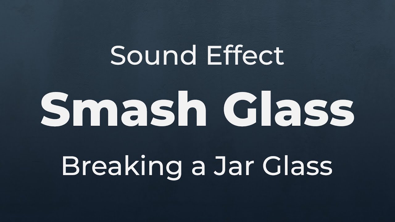 Smash a Glass Jar or Break a Window Sound Effect | SFX Free for Non ...