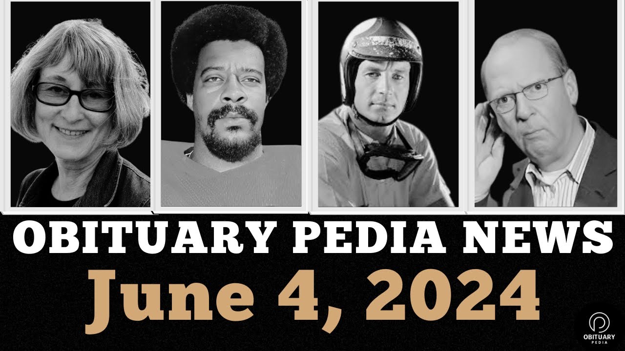 Famous People Who Died - June 4 2024 - Obituary Pedia News - YouTube