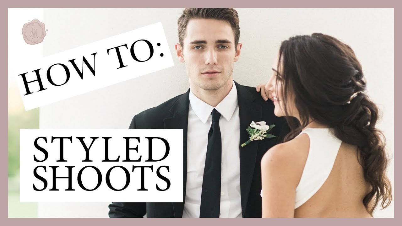 How to Plan a Styled Shoot | Part 2 - YouTube