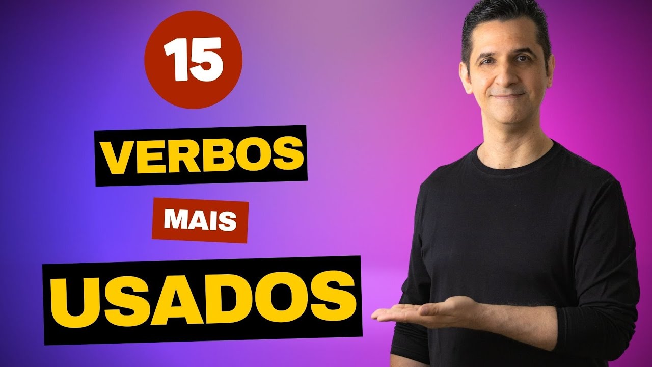 OS 15 VERBOS MAIS USADOS NO INGLÊS COM EXEMPLOS E TRADUÇÃO - YouTube