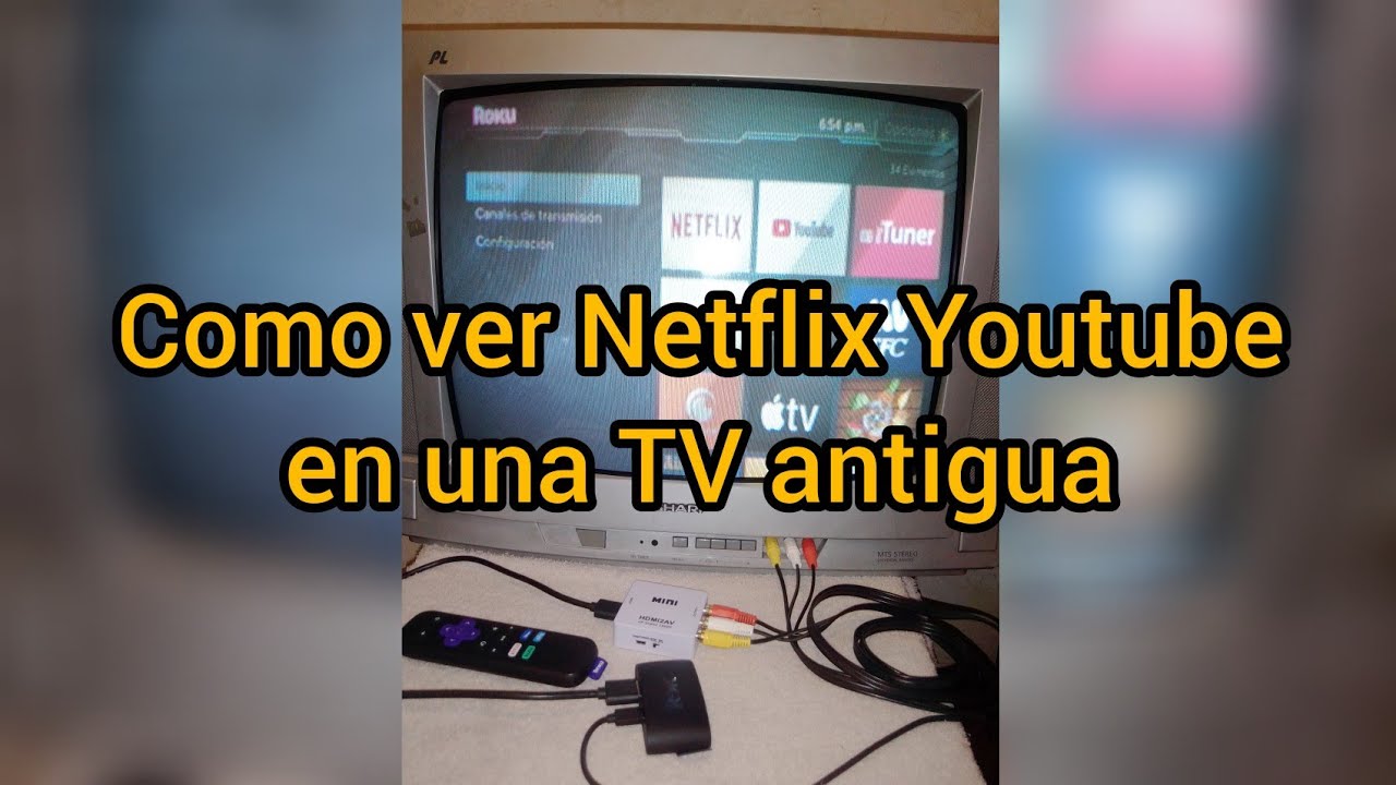 Cómo ver Netflix Youtube en una TV antigua - YouTube