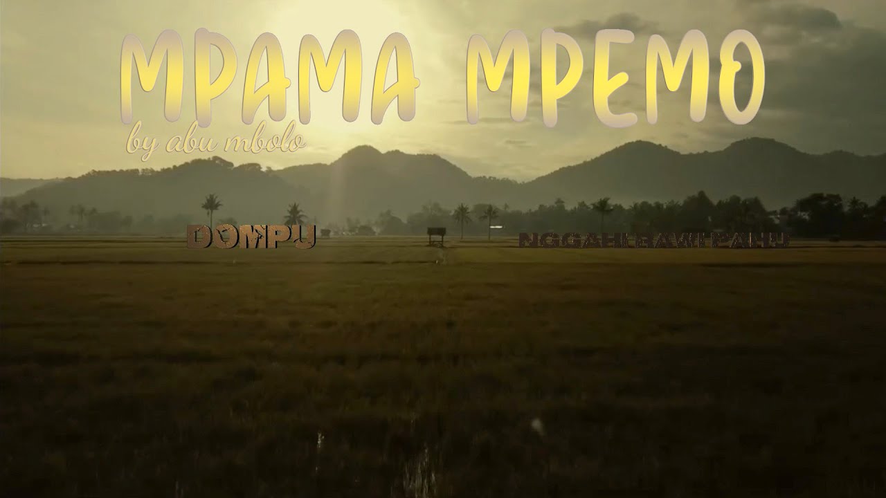 " MPAMA MPEMO " Lagu Cerita Rakyat Dompu Bima, Nasehat Para Leluhur ...