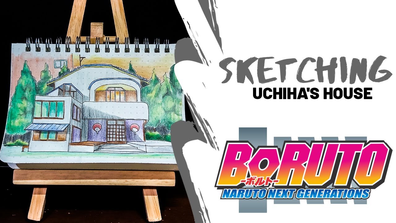 BORUTO: NARUTO NEXT GENERATION (Uchiha's House Time Lapse Sketch) - YouTube