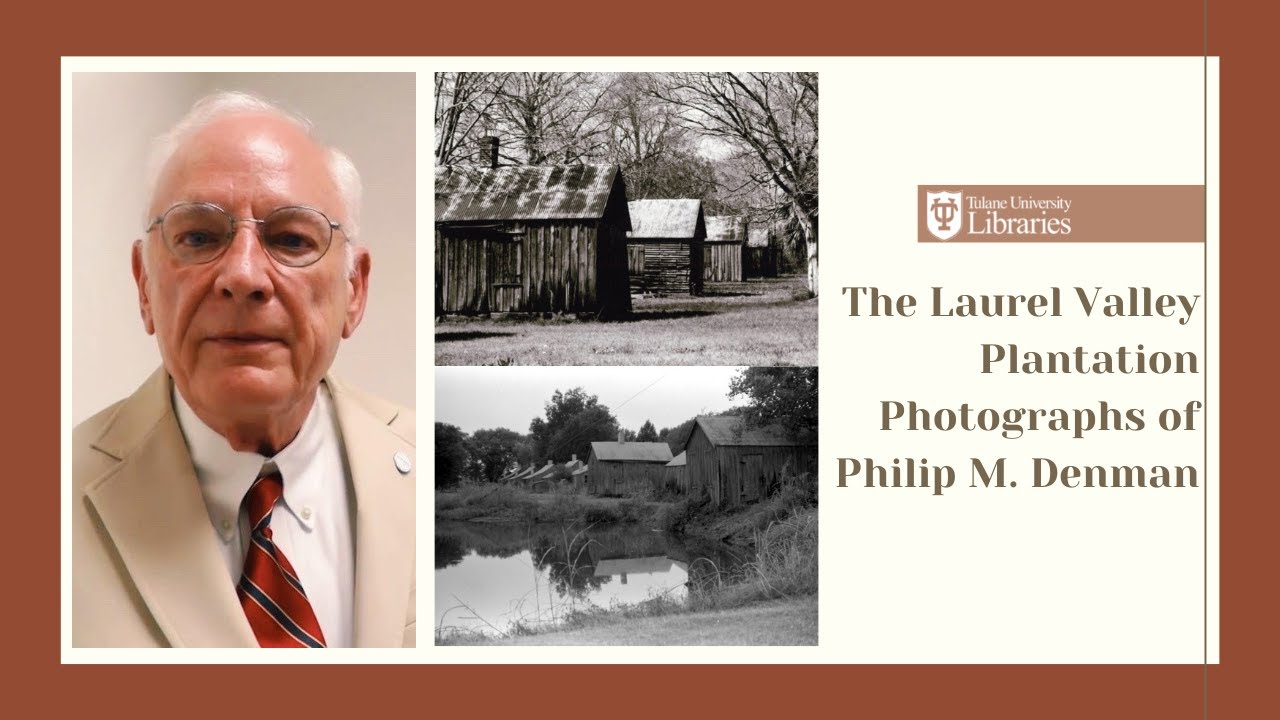 The Laurel Valley Plantation Photographs of Philip M. Denman - YouTube