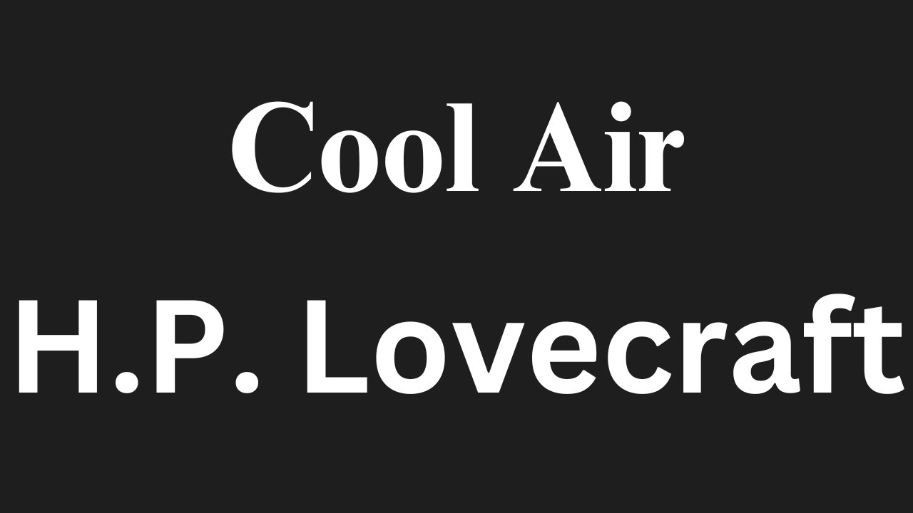 Cool Air / H.P. Lovecraft / Audio Book - YouTube