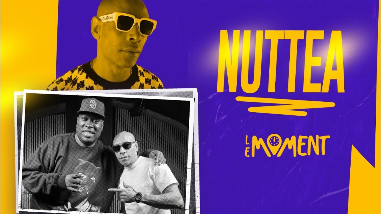 Nuttea. Le Moment (ses débuts, Tonton David, le clash contre Daddy Yod ...