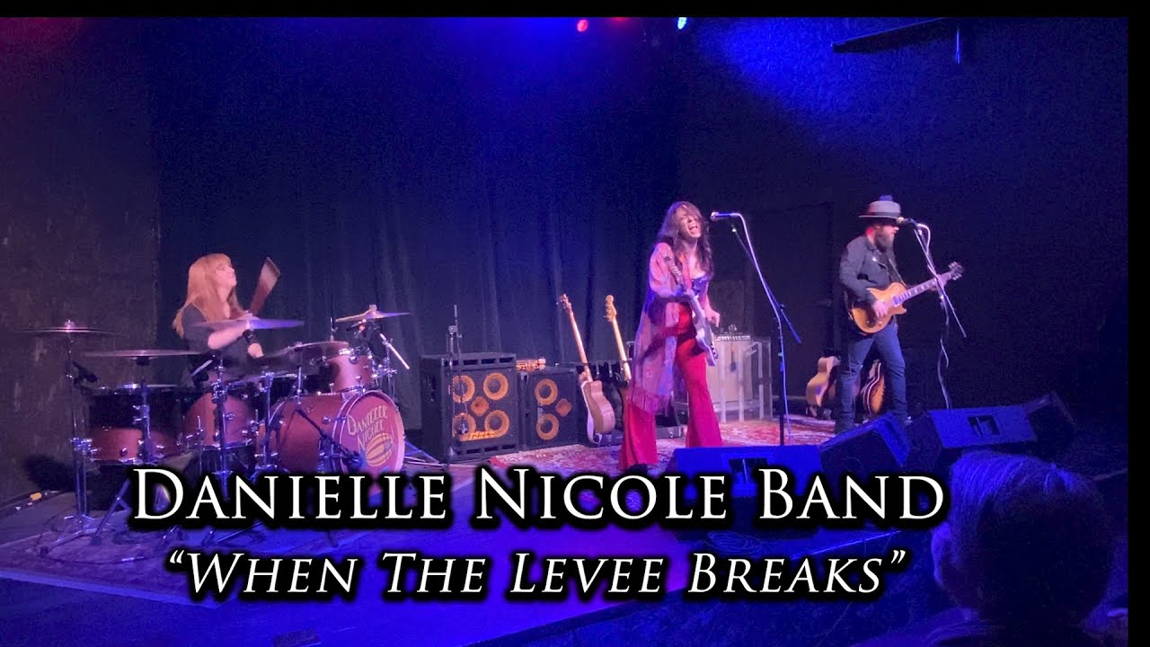 Danielle Nicole - "When The Levee Breaks" - Wave, Wichita, KS - 11/30 ...