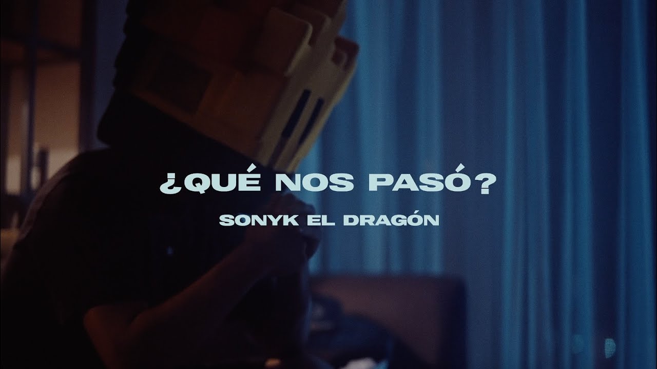 SONYK EL DRAGÓN - QUÉ NOS PASÓ? - (VIDEO OFICIAL) CAPÍTULO 4