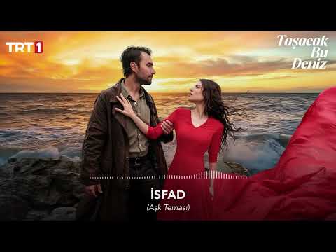 İSFAD (AŞK TEMASI) 🎧 | Taşacak Bu Deniz Dizi Müziği