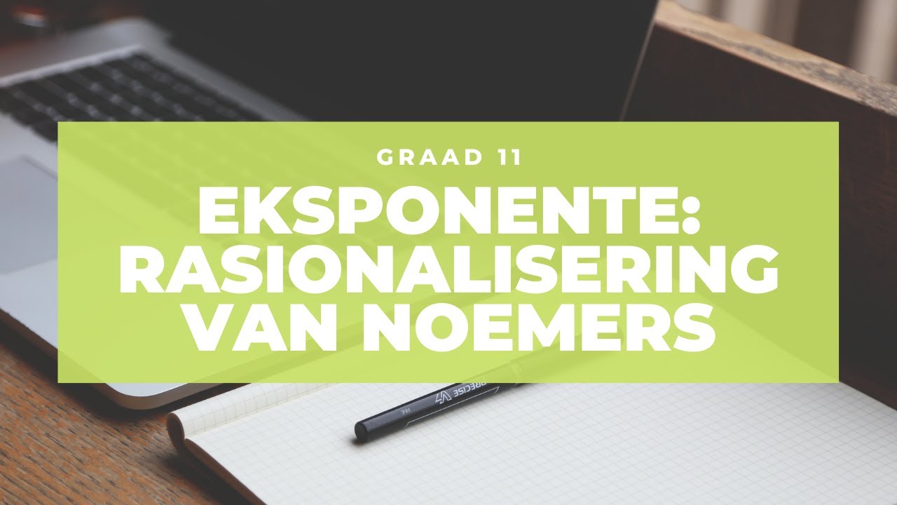 Graad 11 Eksponente #5: Rasionalisering van Noemers - YouTube