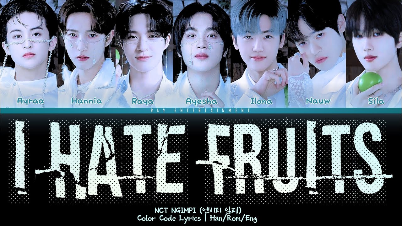 [COMEBACK] ' I HATE FRUITS ' - NCT NGIMPI | RAY - PARODY - YouTube