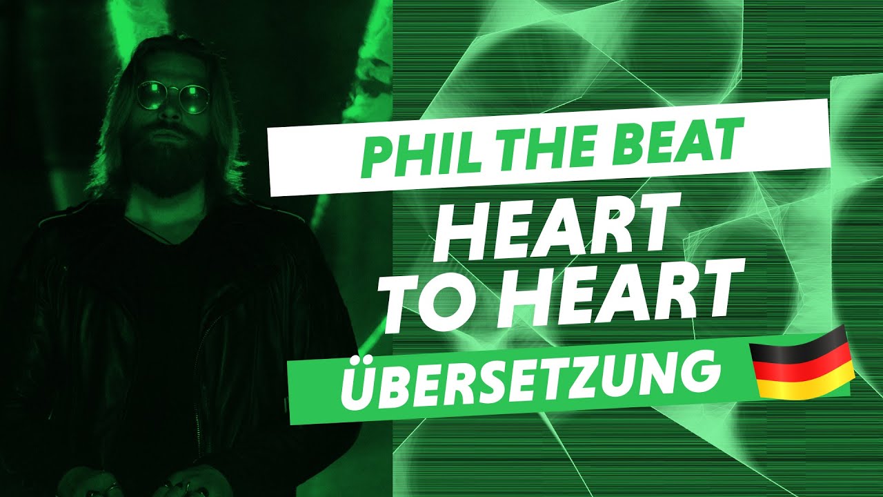 Phil The Beat - Heart To Heart (Deutsche Übersetzung) - YouTube