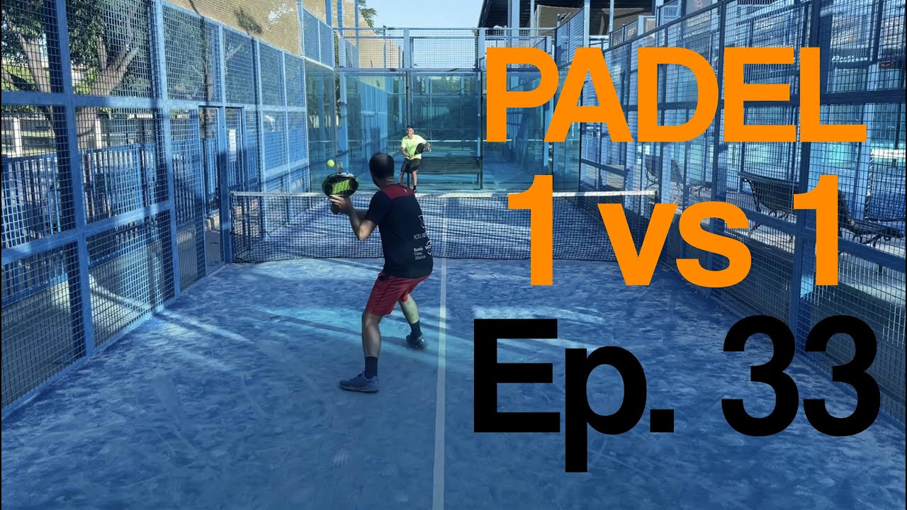 Padel 1vs1 en Pista Individual - Ep. 33 ( Partido Completo ) - YouTube